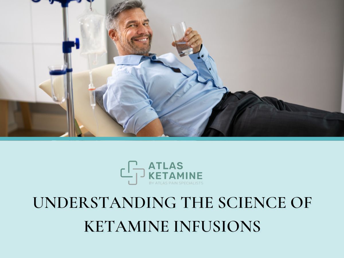 Understanding The Science of Ketamine Infusions - Atlas Ketamine