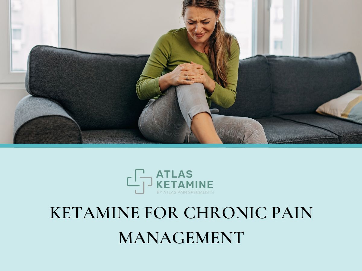 Ketamine for Chronic Pain Management - Atlas Ketamine